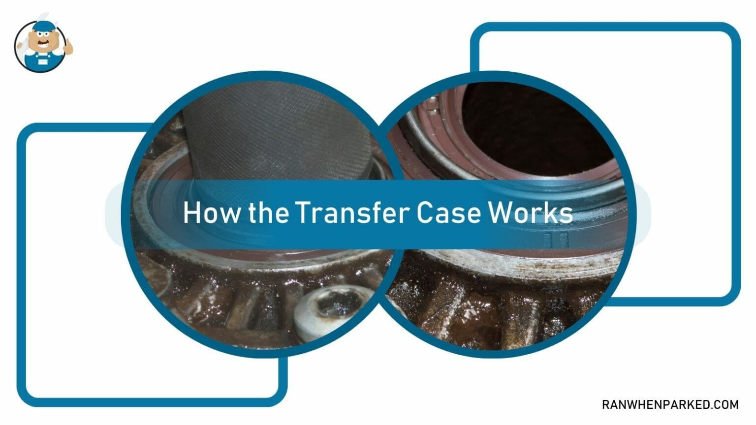 Transfer Case Leak: What Are the Causes and Solutions? - Ran When Parked