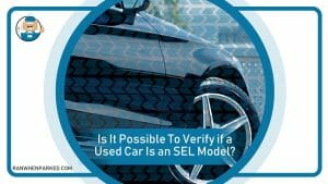 What Does SEL Mean on a Car? Examining SEL Vehicles - Ran When Parked