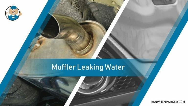 Muffler Leaking Water: Causes and Solutions You Can Try - Ran When Parked