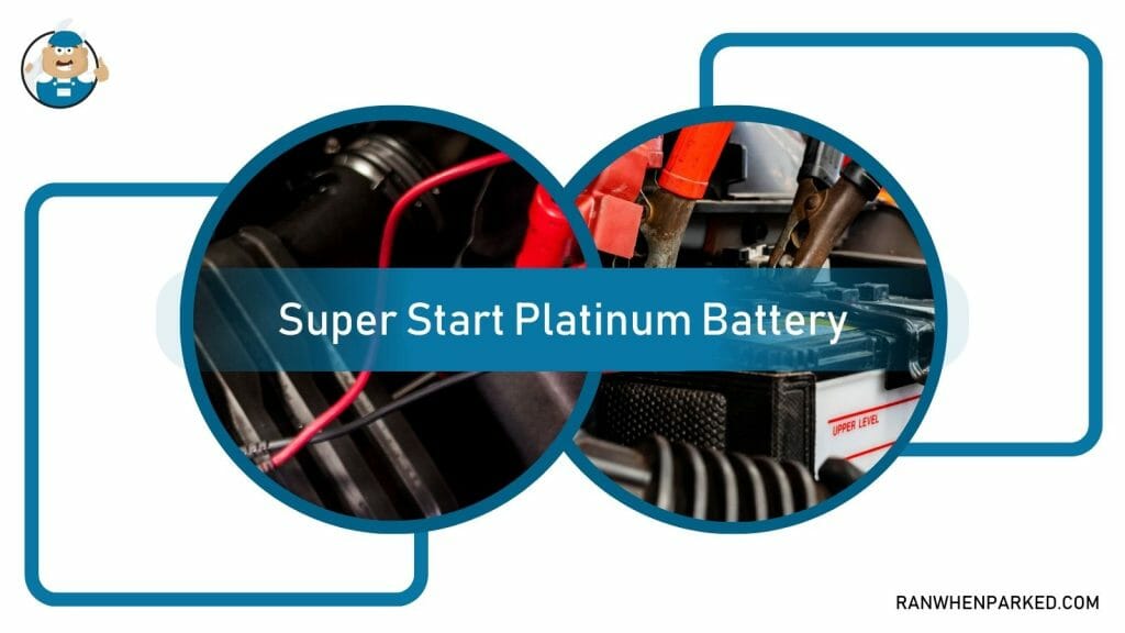 Who Makes Super Start Batteries? An Analysis of the Brand - Ran When Parked
