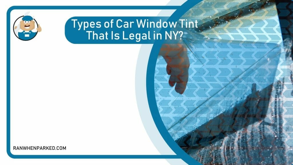 Is 35 Tint Legal in NY?: Exploring Window Vehicle Tint Laws - Ran When ...