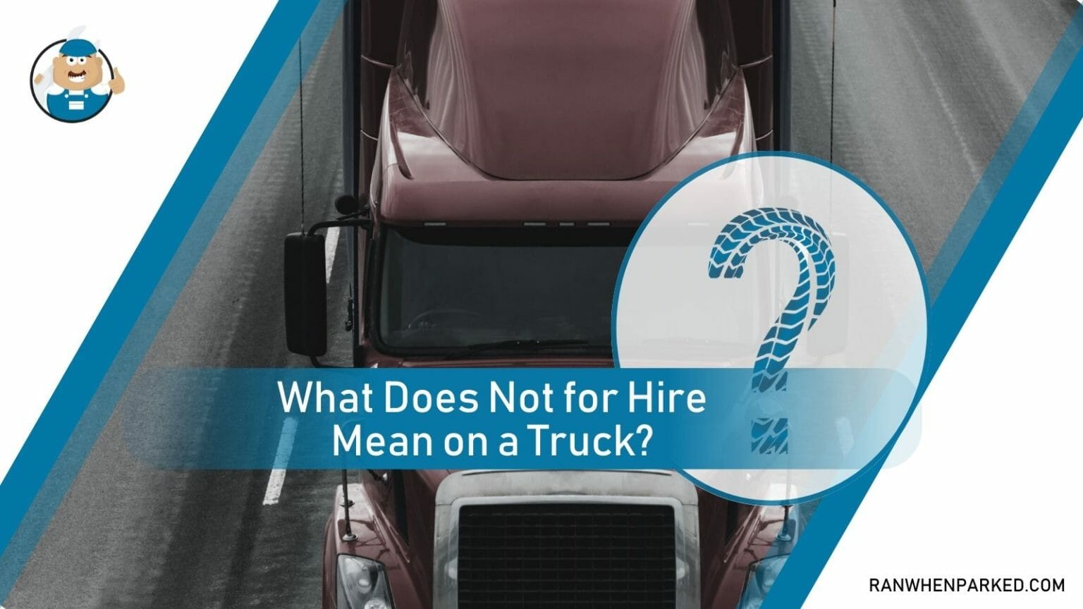 What Does Not for Hire Mean on a Truck? Sticker Explained - Ran When Parked