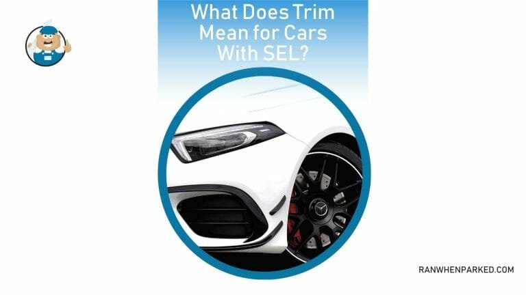 What Does SEL Mean on a Car? Examining SEL Vehicles - Ran When Parked